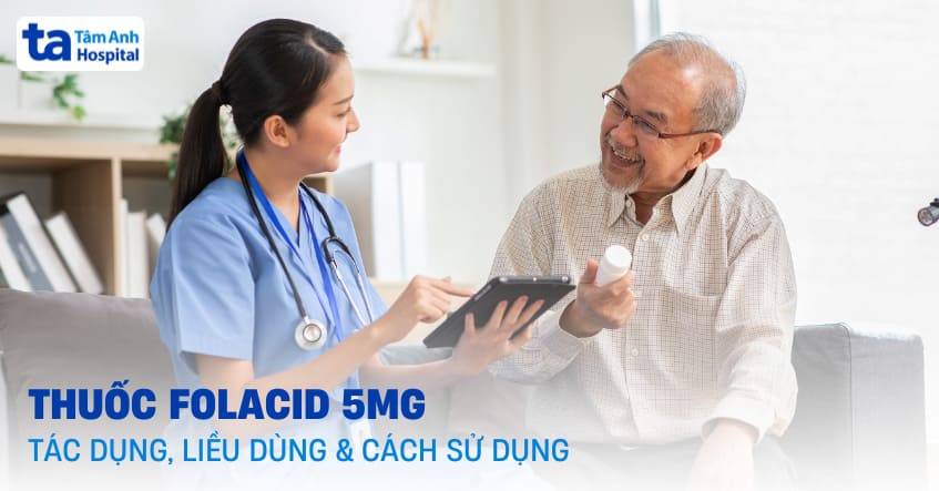 Thuốc Folacid 5mg: Công dụng, liều dùng và cách sử dụng