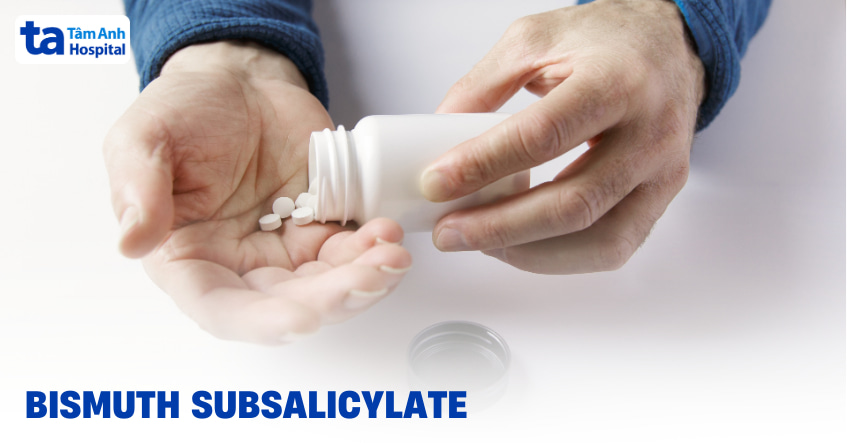 Bismuth Subsalicylate là thuốc gì? Tác dụng, chỉ định và liều dùng