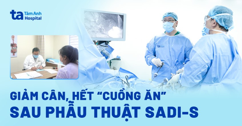 Giảm cân, hết ‘cuồng ăn’ nhờ kỹ thuật mổ SADI-S | BVĐK Tâm Anh