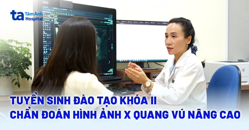 Tuyển sinh đào tạo “Chẩn đoán hình ảnh X-quang vú nâng cao” khóa II