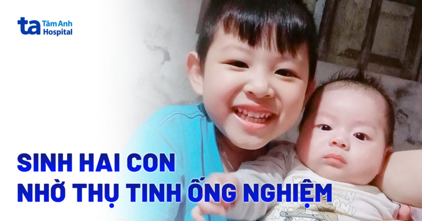 Sinh hai con nhờ thụ tinh ống nghiệm | BVĐK Tâm Anh